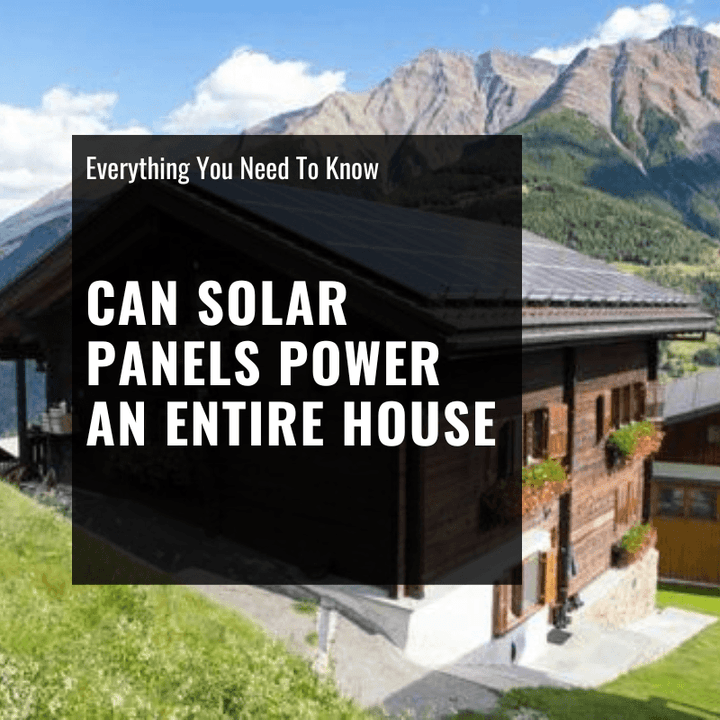Can Solar Panels Power an Entire House (Calculations Inside ...
