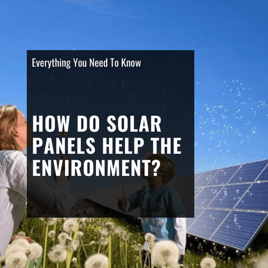 How Do Solar Panels Help The Environment? - ShopSolar: Complete Solar ...