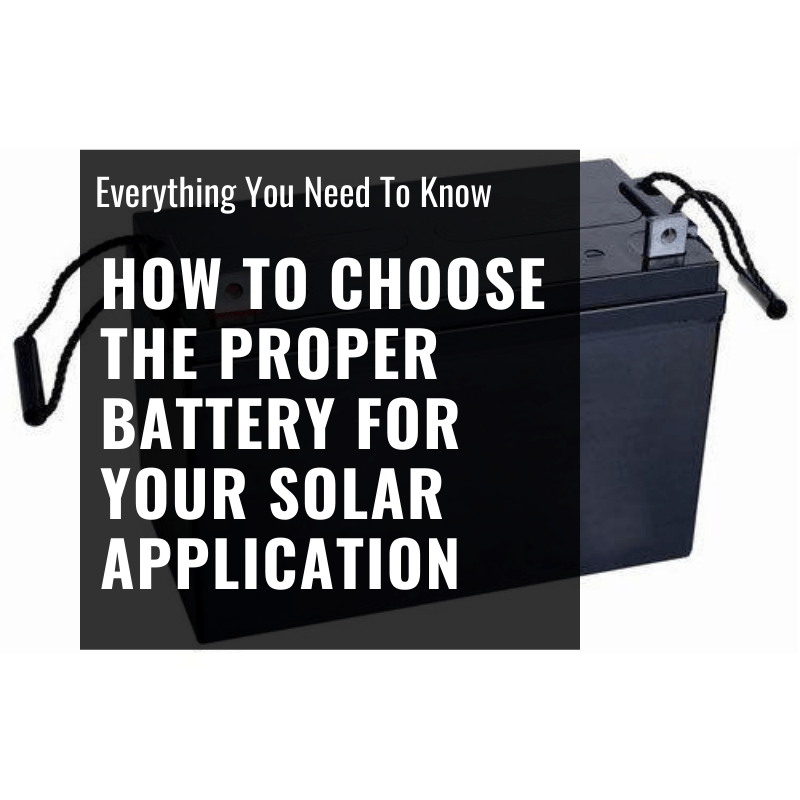 How to Choose the Proper Battery for Your Solar Application - ShopSolar ...