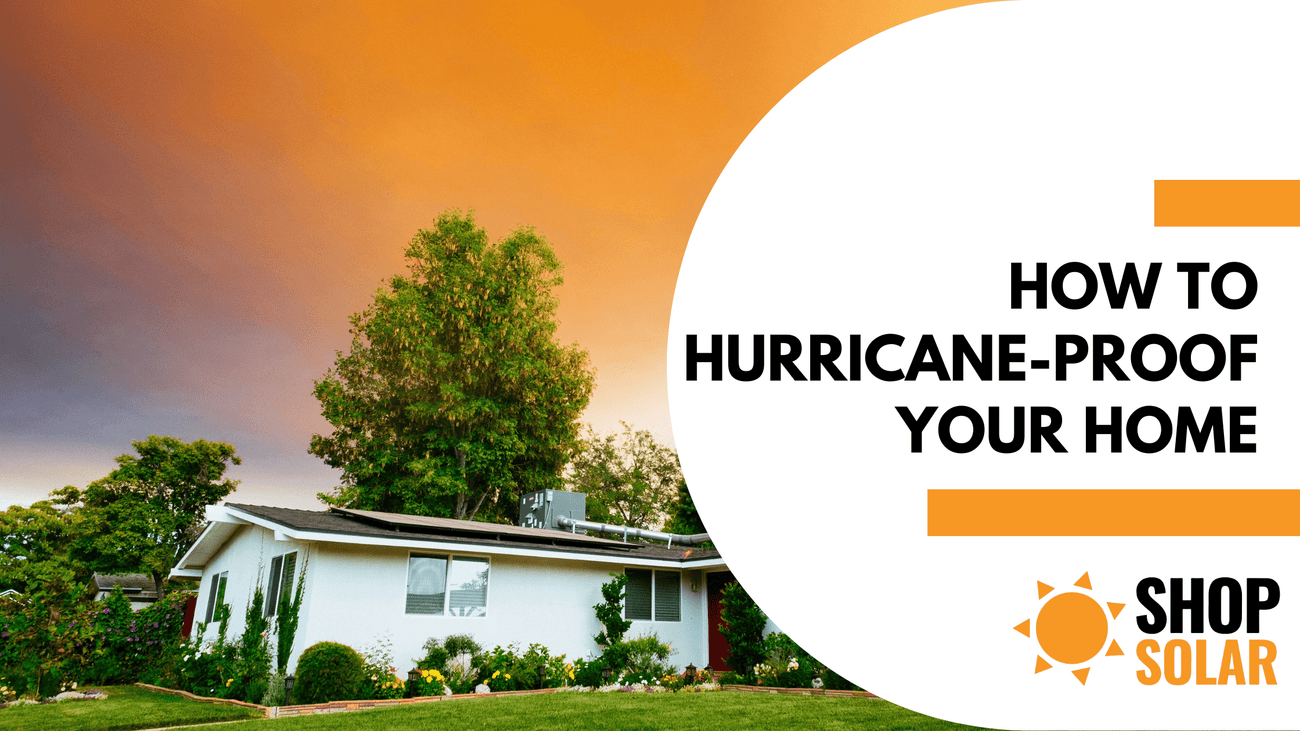 How to Hurricane-Proof Your Home - ShopSolar: Complete Solar Kits ...