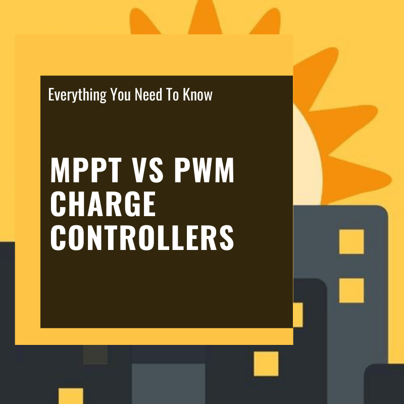 MPPT vs PWM Solar Charge Controllers: Everything You Need to Know ...