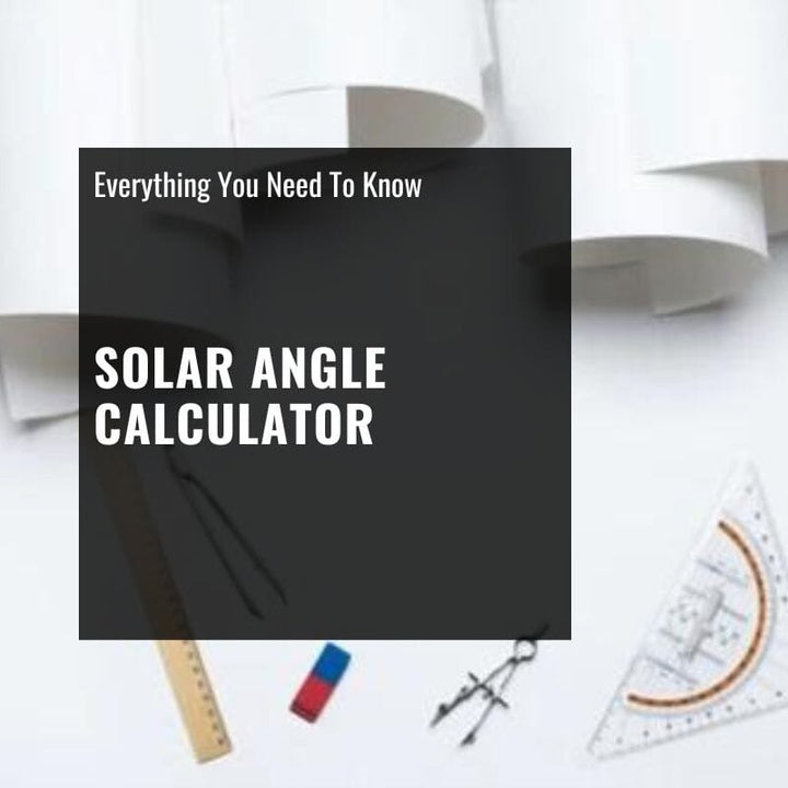 Solar Angle Calculator (Finding the Angle That Works Best) - ShopSolar ...